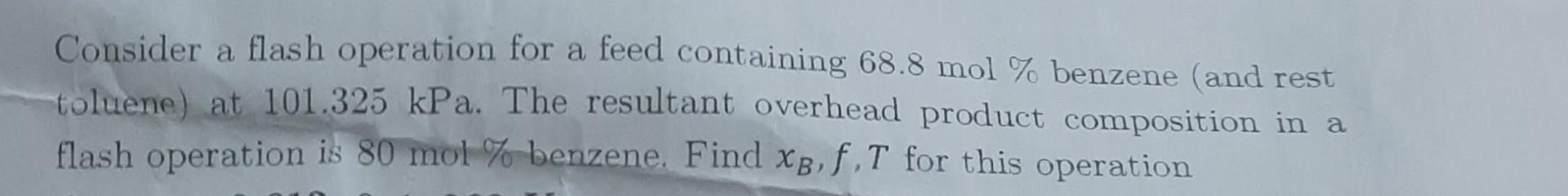 Solved Consider a flash operation for a feed containing 68.8 | Chegg.com
