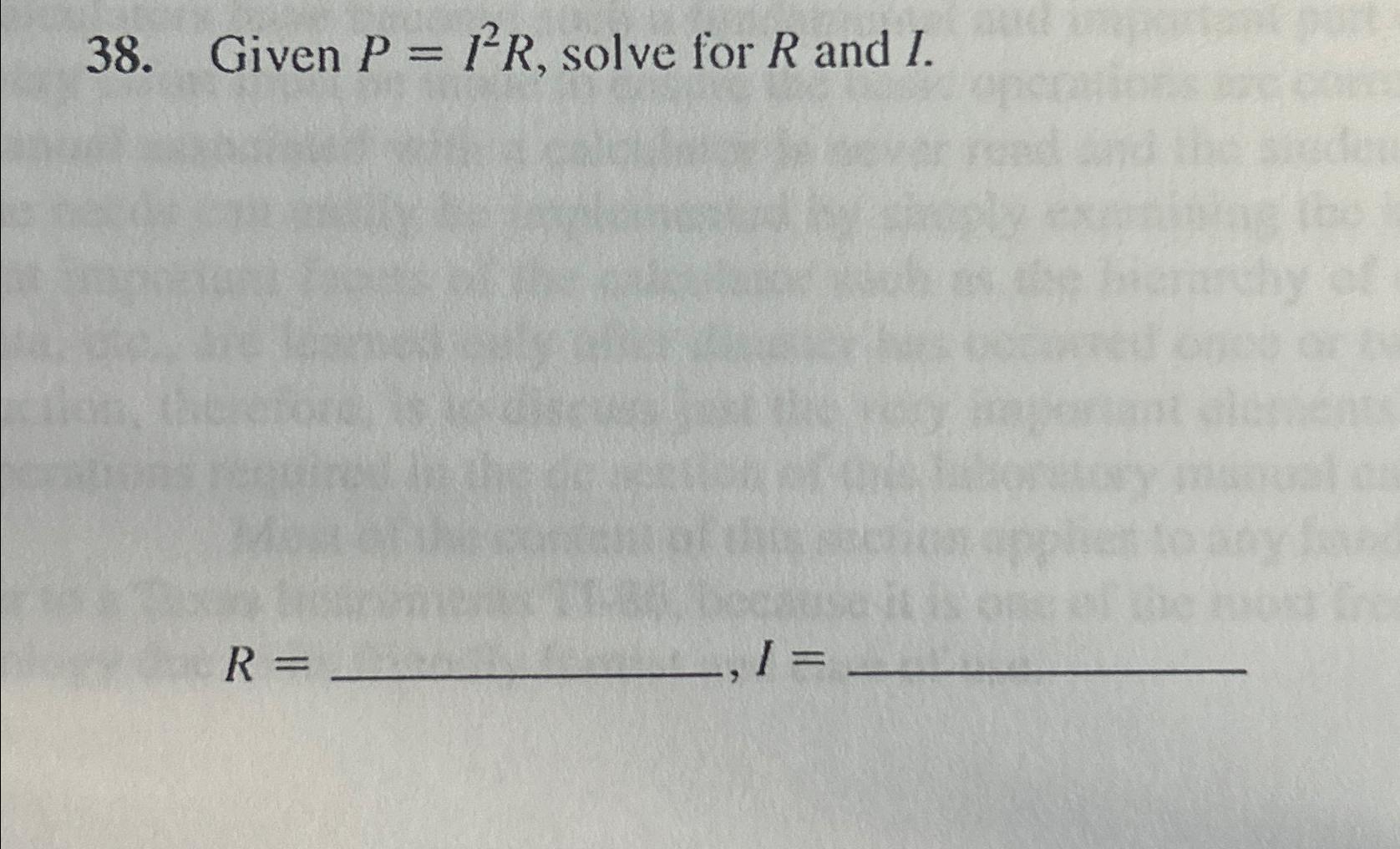 Solved Given P=I2R, ﻿solve for R ﻿and I.R= | Chegg.com