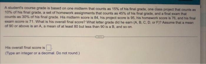Solved A student's course grade is based on one midterm that | Chegg.com
