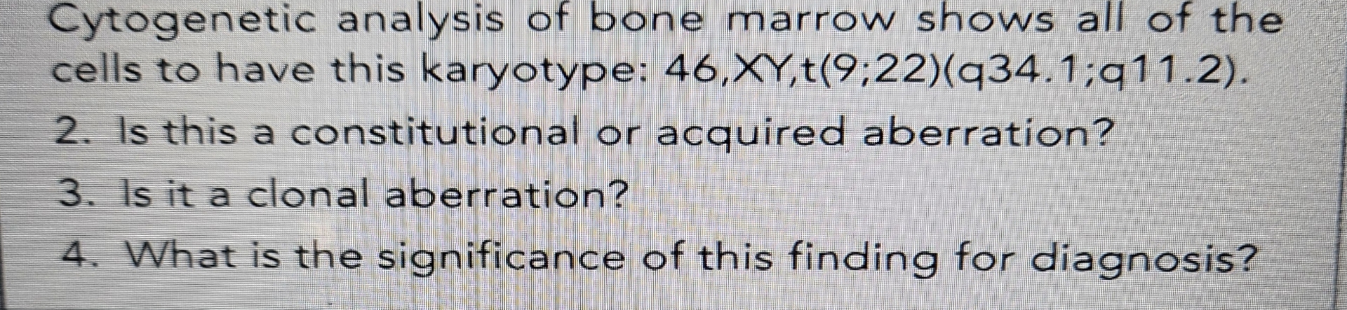 Solved Cytogenetic analysis of bone marrow shows all of | Chegg.com