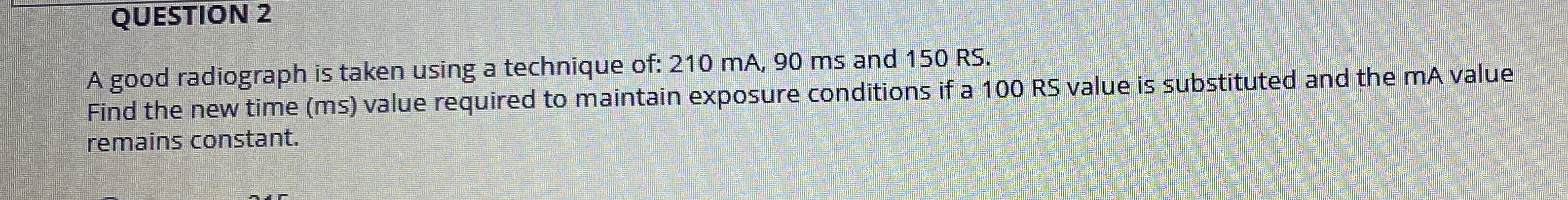 Solved QUESTION 2A good radiograph is taken using a | Chegg.com