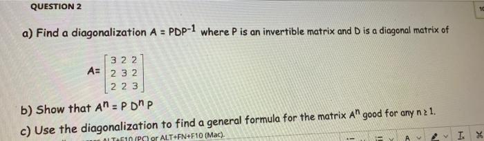 Solved QUESTION 2 10 a) Find a diagonalization A = PDP-1 | Chegg.com