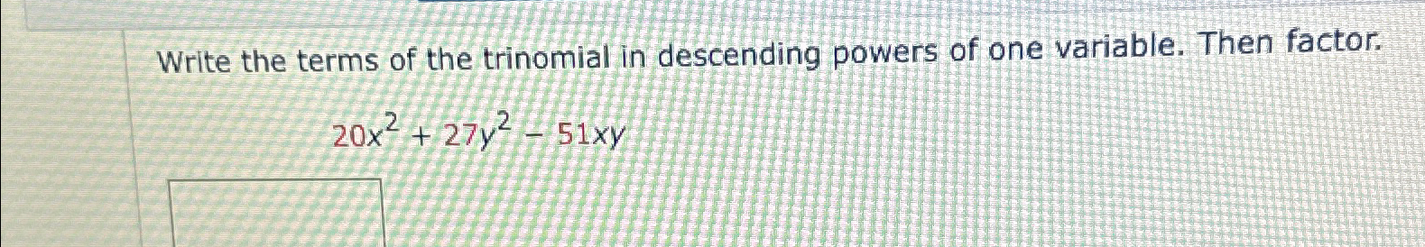 Solved Write the terms of the trinomial in descending powers | Chegg.com
