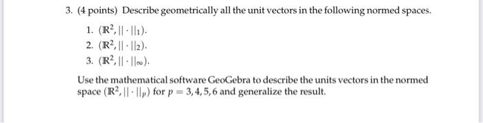 Solved 3. (4 points) Describe geometrically all the unit | Chegg.com