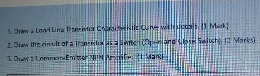 Solved 1. Draw a Load Line Transistor Characteristic Curve | Chegg.com
