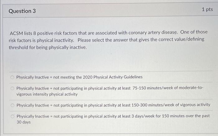 Solved Question 3 1 pts ACSM lists 8 positive risk factors | Chegg.com