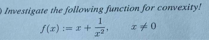 Solved Investigate the following function for convexity! 1 | Chegg.com