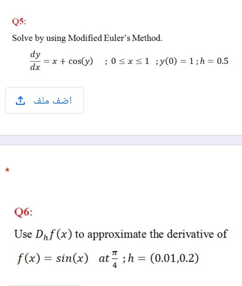 Solved Q5: Solve by using Modified Euler's Method. dy = x + | Chegg.com