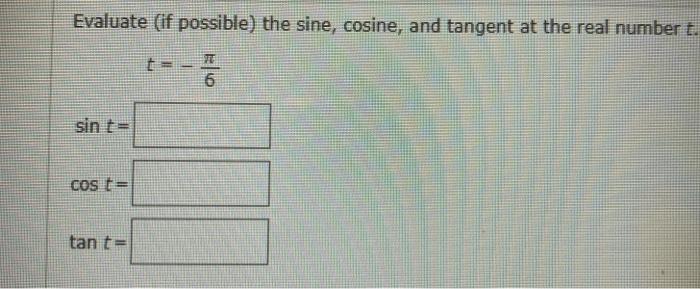 Solved Evaluate (if possible) the sine, cosine, and tangent | Chegg.com