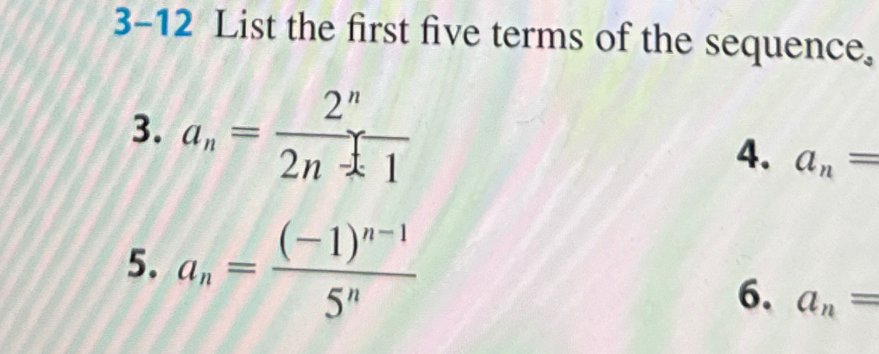 Solved 3-12 ﻿List the first five terms of the | Chegg.com