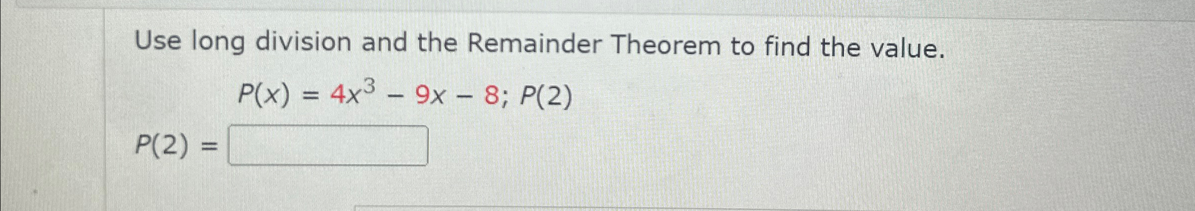 Solved Use long division and the Remainder Theorem to find | Chegg.com