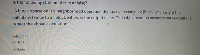 Solved Is the following statement true or false? "A block | Chegg.com