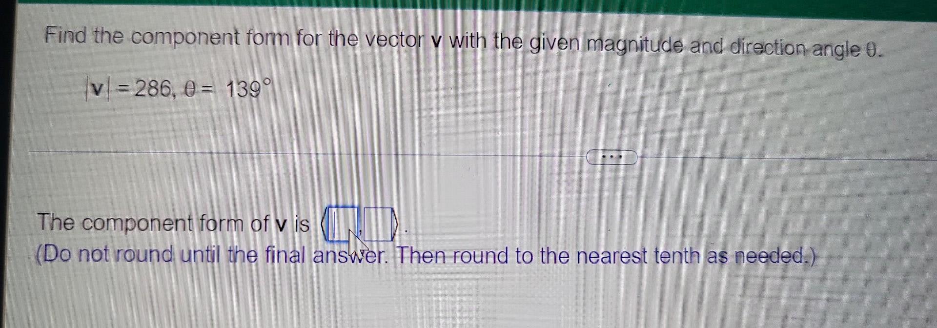 Solved Find the component form for the vector v with the | Chegg.com