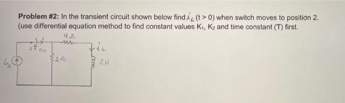 Solved Problem #2: In the transient circuit shown below | Chegg.com