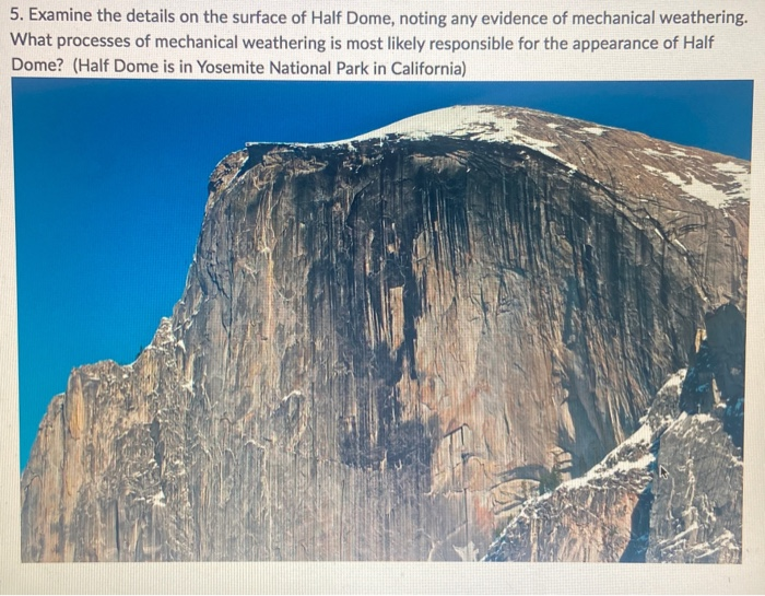 Solved 5. Examine the details on the surface of Half Dome, | Chegg.com