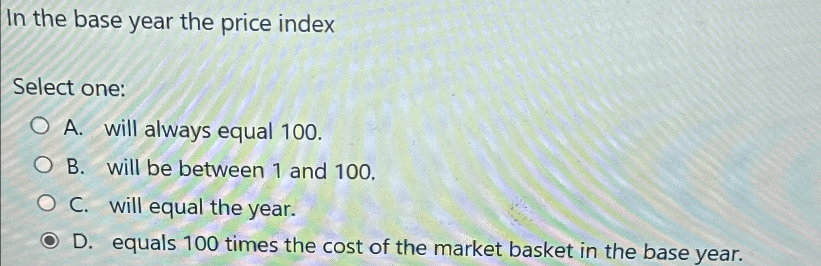 Solved In the base year the price indexSelect one:A. ﻿will | Chegg.com