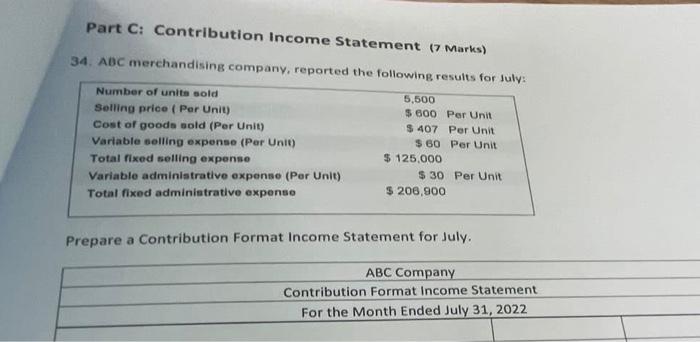 Solved Part C: Contribution Income Statement (7 Marks) 34. | Chegg.com