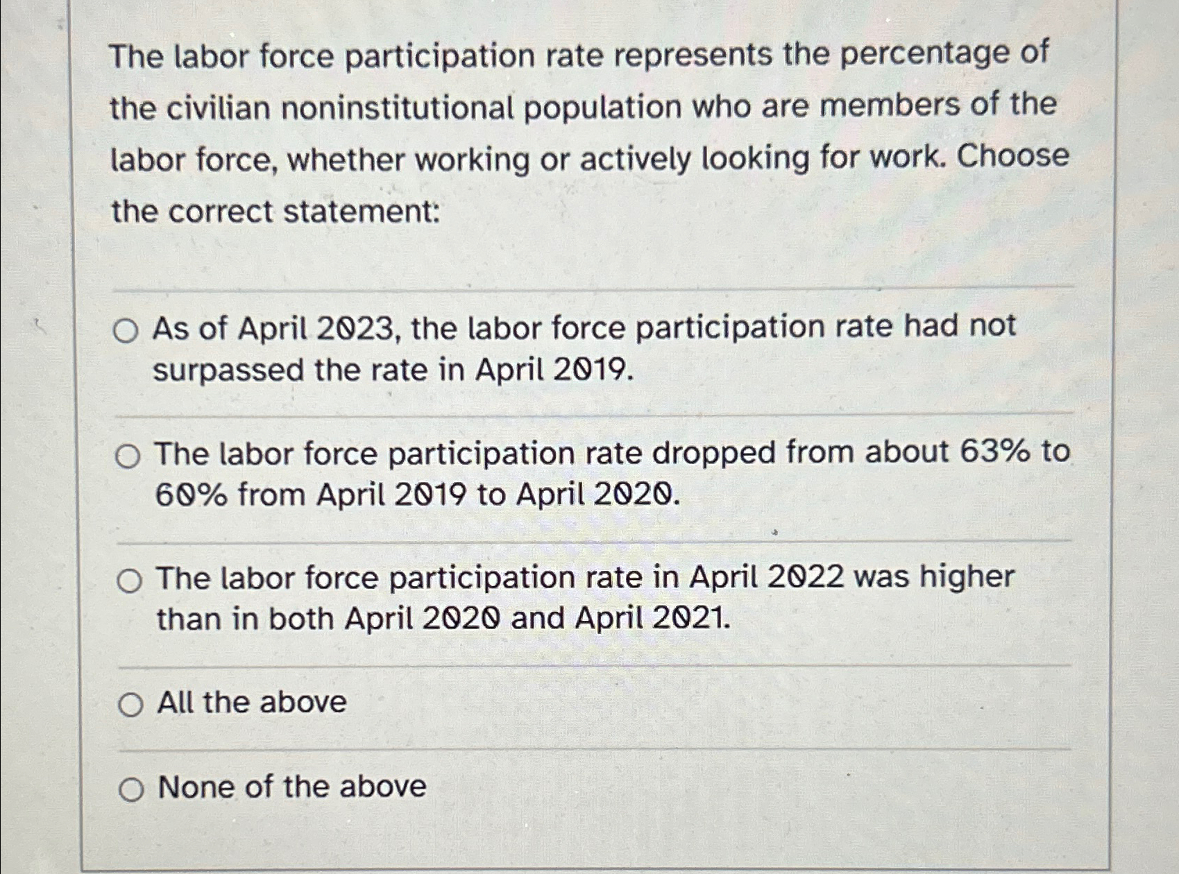 Solved The labor force participation rate represents the | Chegg.com