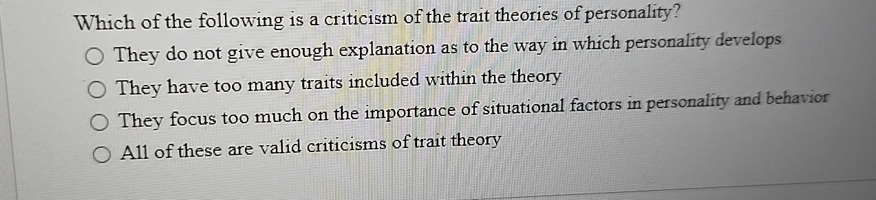 Solved Which of the following is a criticism of the trait | Chegg.com