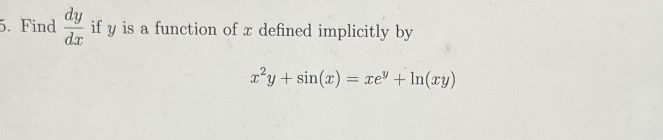 Solved Find dydx ﻿if y ﻿is a function of x ﻿defined | Chegg.com