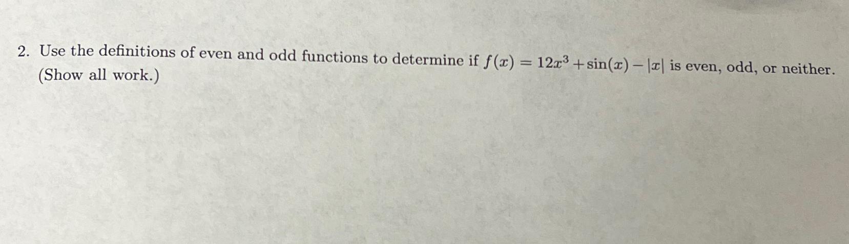 Solved Use the definitions of even and odd functions to | Chegg.com