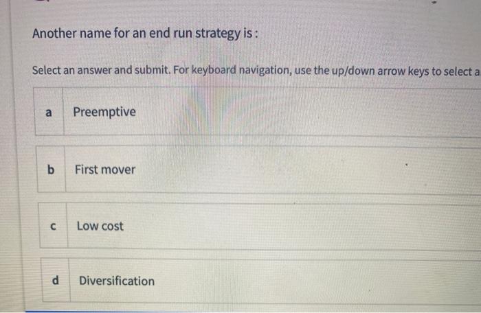 Solved Another name for an end run strategy is: Select an | Chegg.com