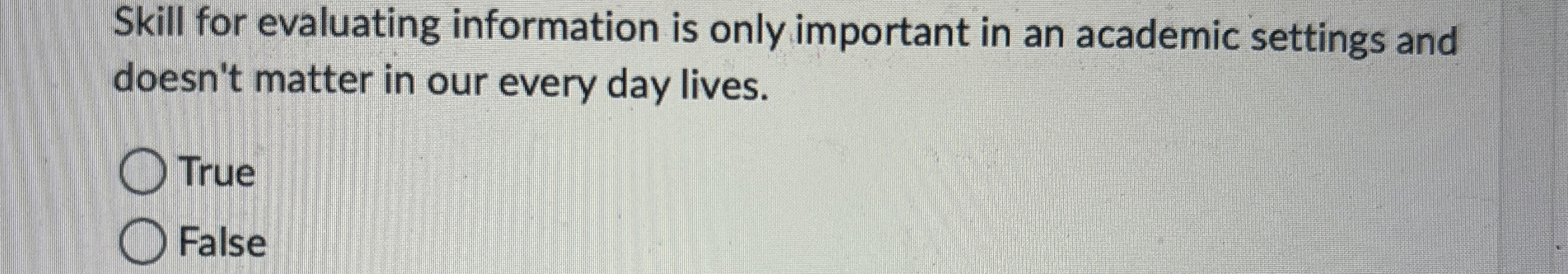 Solved Skill for evaluating information is only important in | Chegg.com