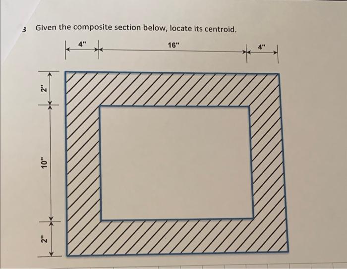 Solved 3 Given the composite section below, locate its | Chegg.com