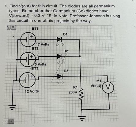 Solved 1. Find V (out) for this circuit. The diodes are all | Chegg.com