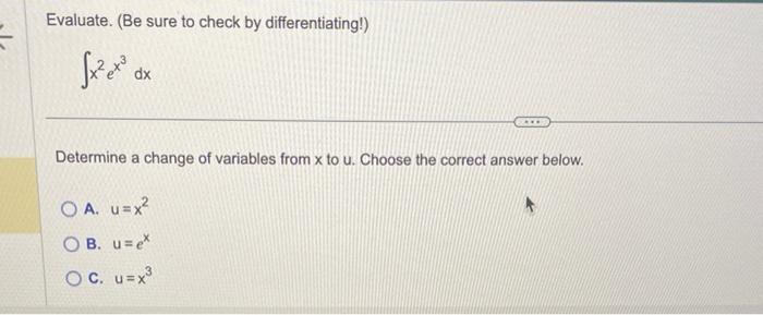 Solved Evaluate. (Be sure to check by differentiating!) | Chegg.com