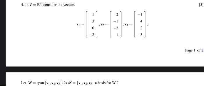 Solved Let, W = span{v1,v2,v3}. Is B = {v1,v2,v3} a basis | Chegg.com