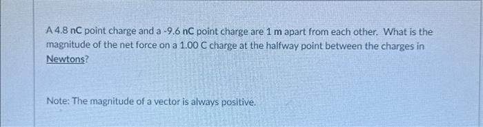 Solved A 4.8nC point charge and a −9.6nC point charge are 1 | Chegg.com