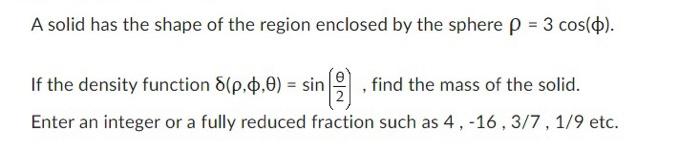 Solved A solid has the shape of the region enclosed by the | Chegg.com