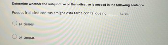 Choose either the subjunctive or the indicative in | Chegg.com