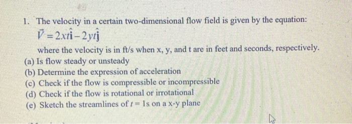Solved 1. The velocity in a certain two-dimensional flow | Chegg.com