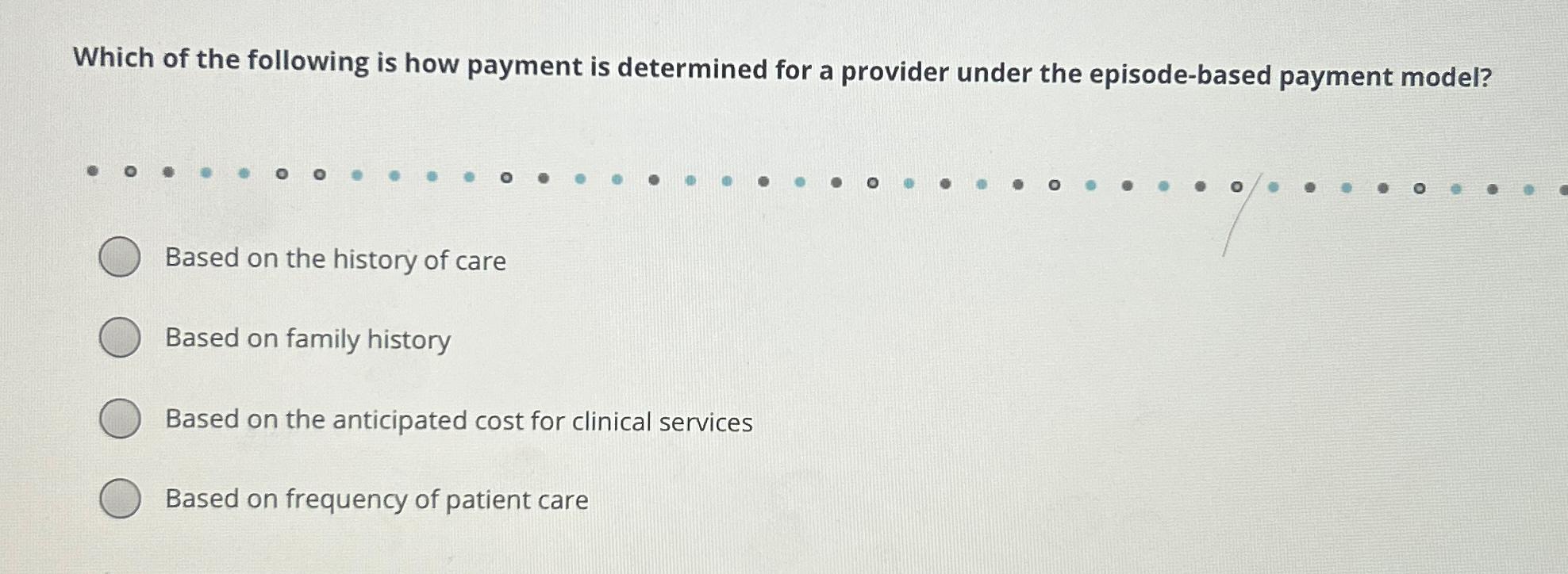 Solved Which of the following is how payment is determined | Chegg.com