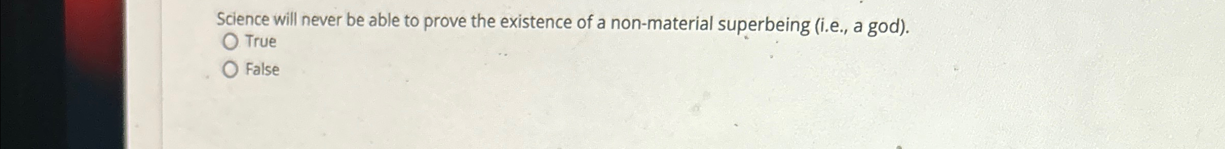 Solved Science will never be able to prove the existence of | Chegg.com