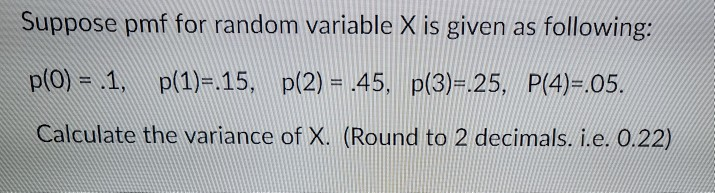 Solved Suppose pmf for random variable X is given as | Chegg.com