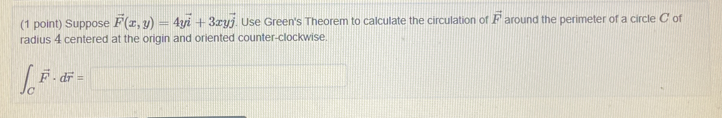 Solved (1 ﻿point) ﻿Suppose vec(F)(x,y)=4yvec(i)+3xyvec(j). | Chegg.com