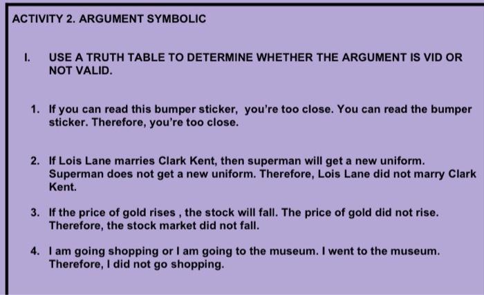 Solved ACTIVITY 2. ARGUMENT SYMBOLIC 1. USE A TRUTH TABLE TO | Chegg.com
