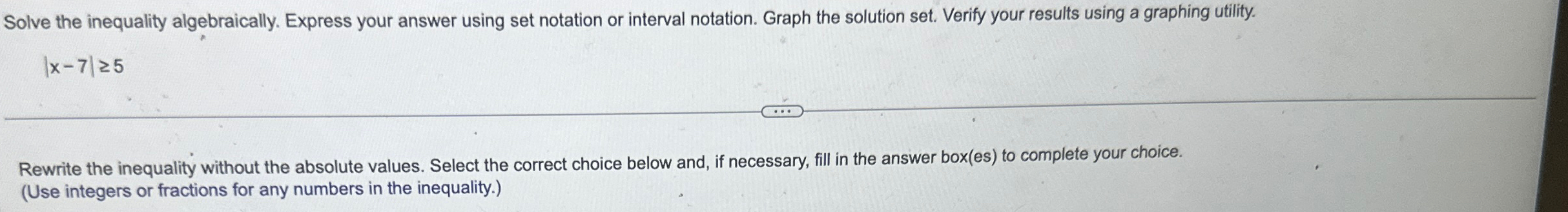 Solved Solve the inequality algebraically. Express your | Chegg.com