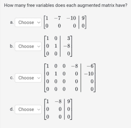 Solved How many free variables does each augmented matrix | Chegg.com