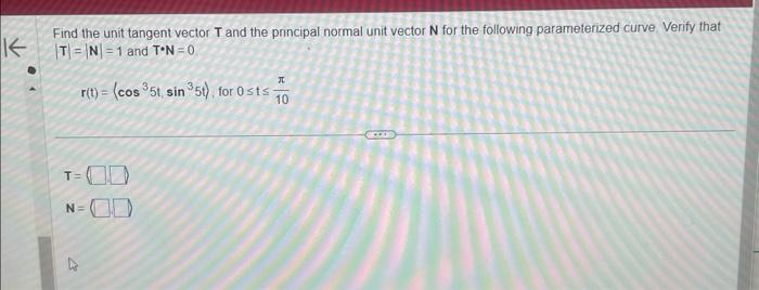 Solved Find the unit tangent vector T and the principal | Chegg.com