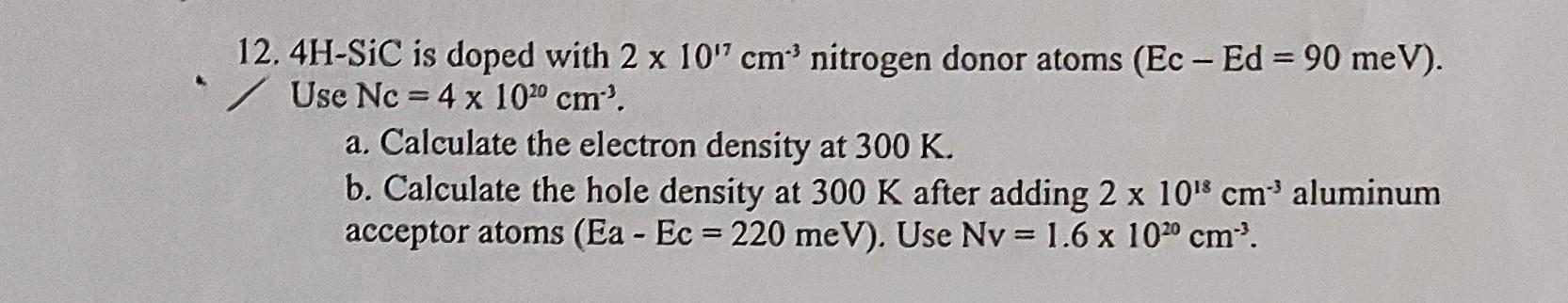 Solved 4H-SiC is doped with 2 x 1017 cm-3 nitrogen donor | Chegg.com