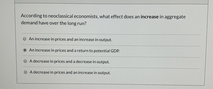 Solved according to neoclassical economists, what effect | Chegg.com