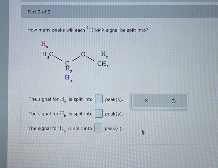 Solved How many peaks will each 1H NMR signal be split into? | Chegg.com