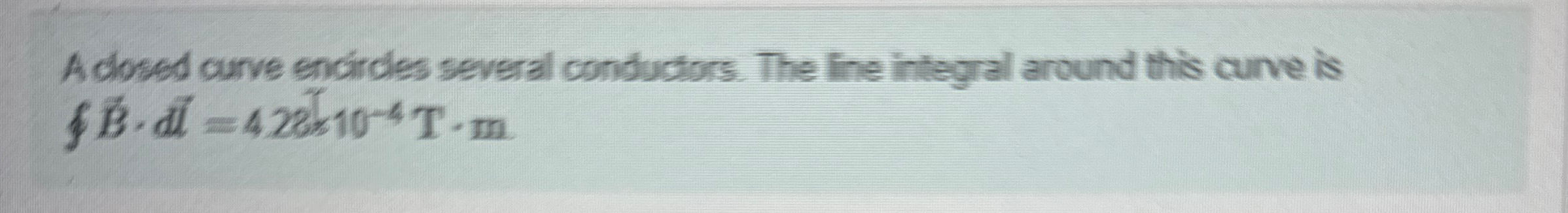 Solved A closed curve encircles several conductors. The fine | Chegg.com