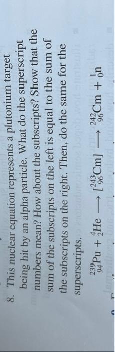 Solved 8. This nuclear equation represents a plutonium | Chegg.com