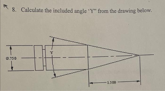 Solved 8. Calculate the included angle 'Y" from the drawing | Chegg.com