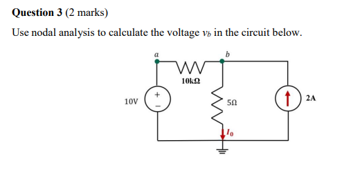 Solved Question 3 (2 ﻿marks)Use nodal analysis to calculate | Chegg.com